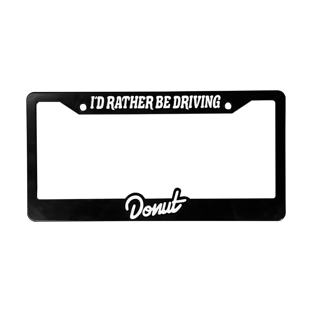 I'd Rather Be Driving License Plate Frame – Donut